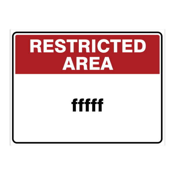 Custom Text Restricted Area Sign - Australian Safety Signs