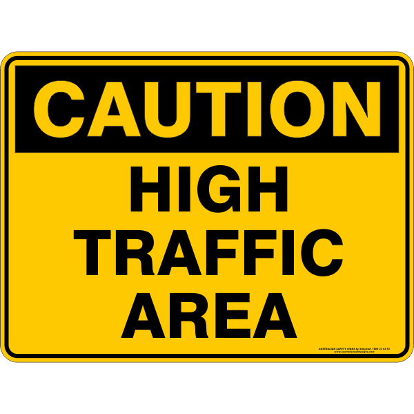 HIGH TRAFFIC AREA - Australian Safety Signs