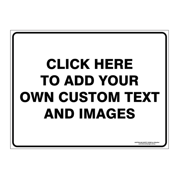 Custom general sign - Australian Safety Signs