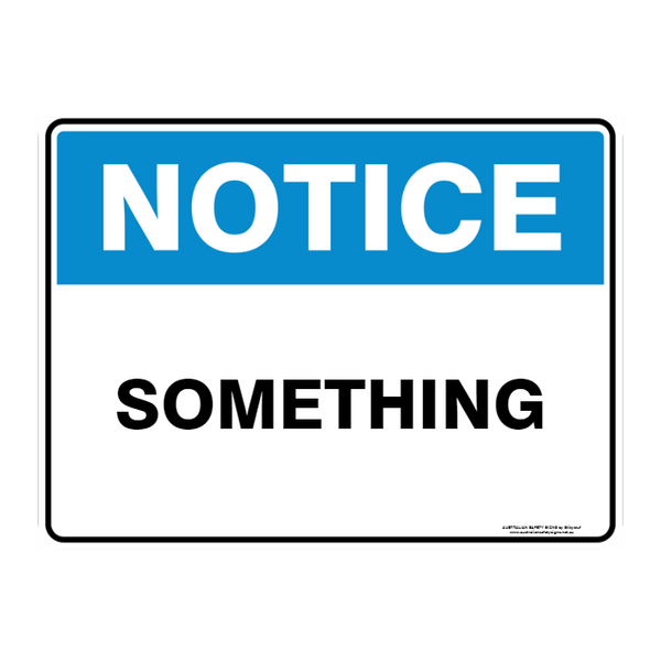 NOTICE CUSTOM TEXT SIGN - Australian Safety Signs