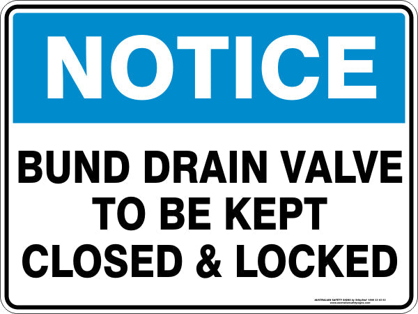 BUND DRAIN VALVE TO BE KEPT CLOSED AND LOCKED - Australian Safety Signs