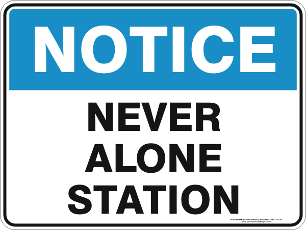 NEVER ALONE STATION - Australian Safety Signs