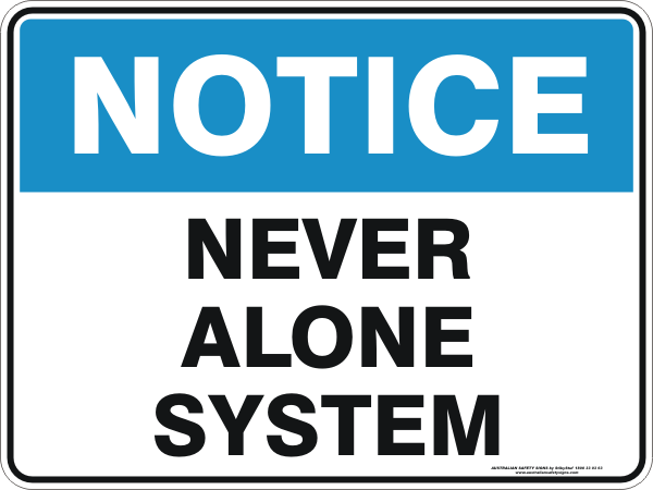 NEVER ALONE SYSTEM - Australian Safety Signs