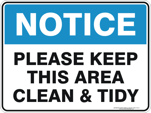 PLEASE KEEP THIS AREA CLEAN AND TIDY - Australian Safety Signs