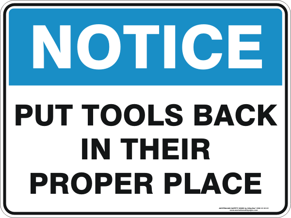 PUT TOOLS BACK IN THEIR PROPER PLACE - Australian Safety Signs