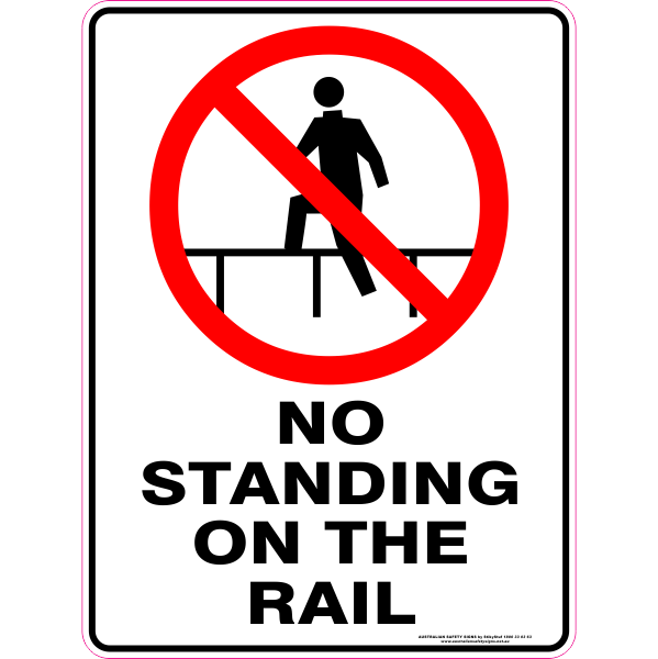 NO STANDING ON THE RAIL - Australian Safety Signs
