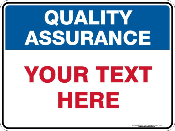 Custom Text Quality Assurance Sign - Australian Safety Signs