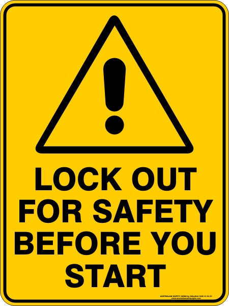 LOCK OUT FOR SAFETY BEFORE YOU START - Australian Safety Signs