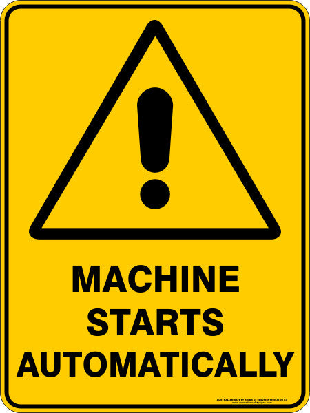 MACHINE STARTS AUTOMATICALLY - Australian Safety Signs