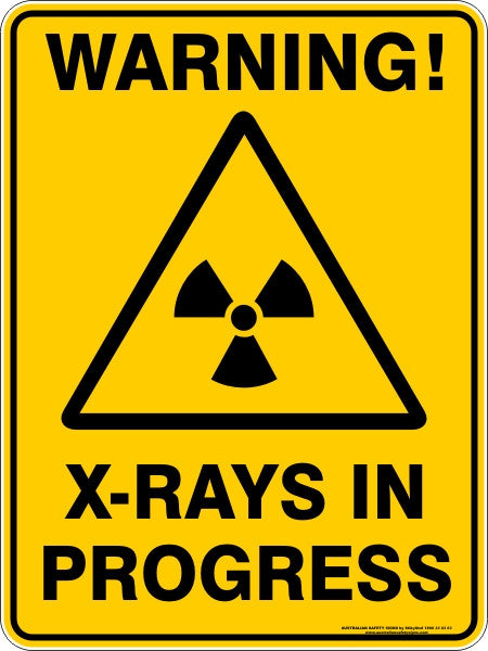 X RAYS IN PROGRESS - Australian Safety Signs